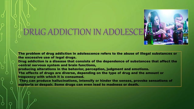 Drug addiction in adolescents | PPTX