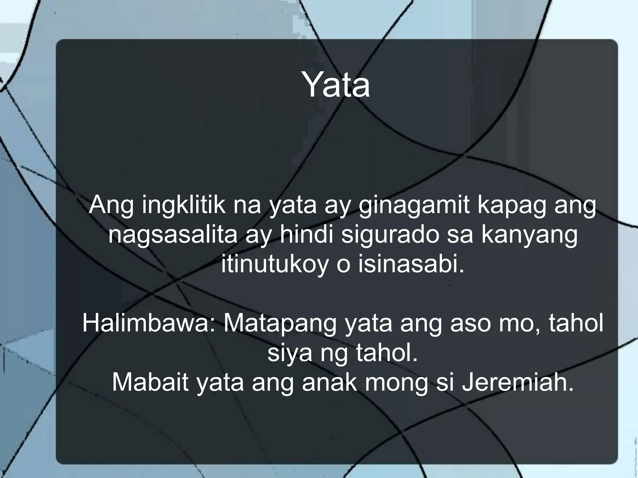 Baitang 7 - Ang Ingklitik (Yata, Man, Muna, Kaya) | PPT