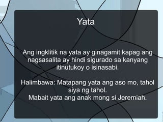 Baitang 7 - Ang Ingklitik (Yata, Man, Muna, Kaya) | PPT