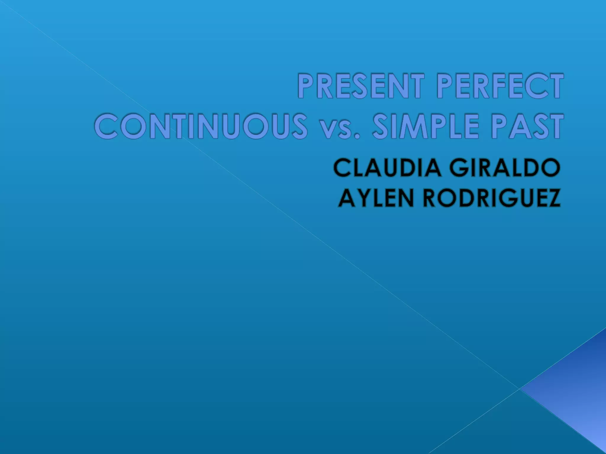 Present Perfect Continuous Vs. Simple Past | PPT