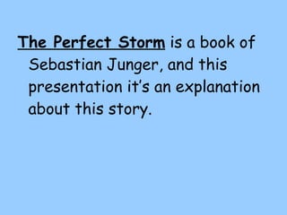 Perfect Storm 2 | PPT