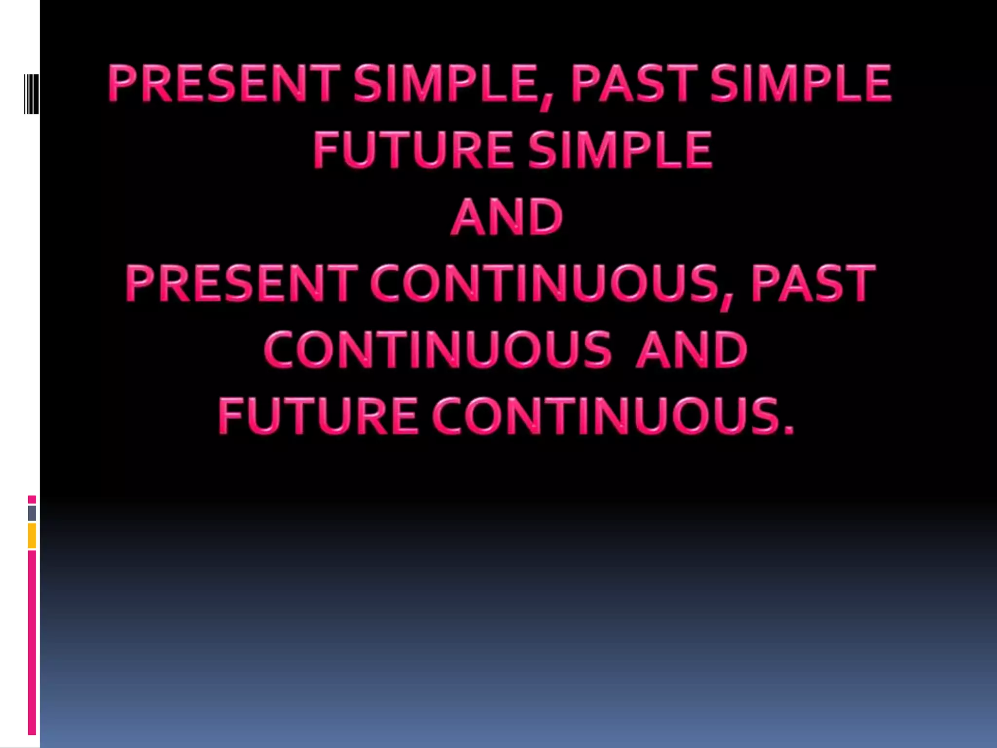 PRESENT SIMPLE, PAST SIMPLE, FUTURE SIMPLE. | PPTX