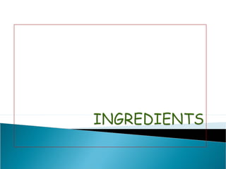 INGREDIENTS | PPT