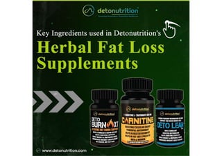 Ingredients of herbal fat loss kit from detonutrition.pptx