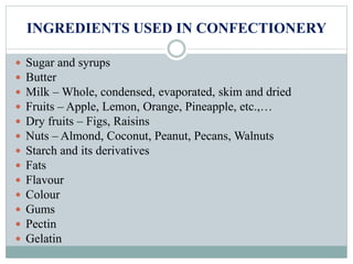 INGREDIENTS USED IN CONFECTIONERY.pptx