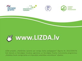 LIZDA projekts „Padziļināta izpratne par cienīgu darbu pedagogiem” | PPTX