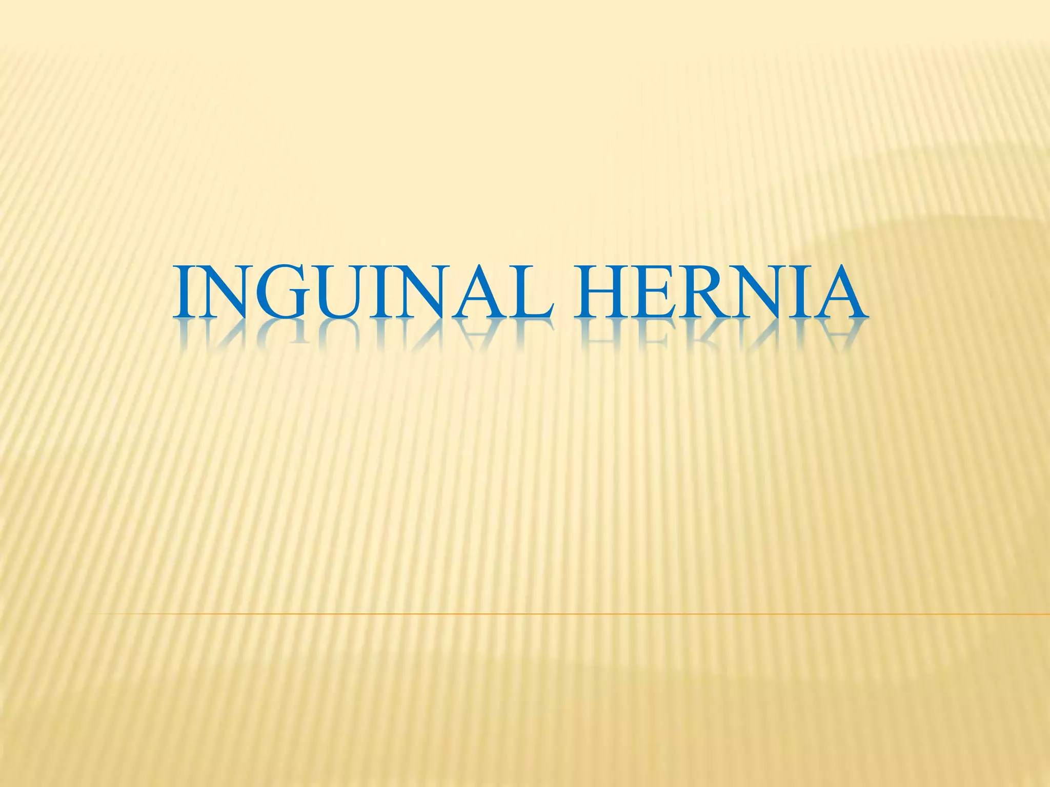 Inguinal hernia | PPTX