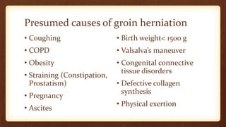 Inguinal hernia ; Treatment & Pathophisiology presentation | PPTX