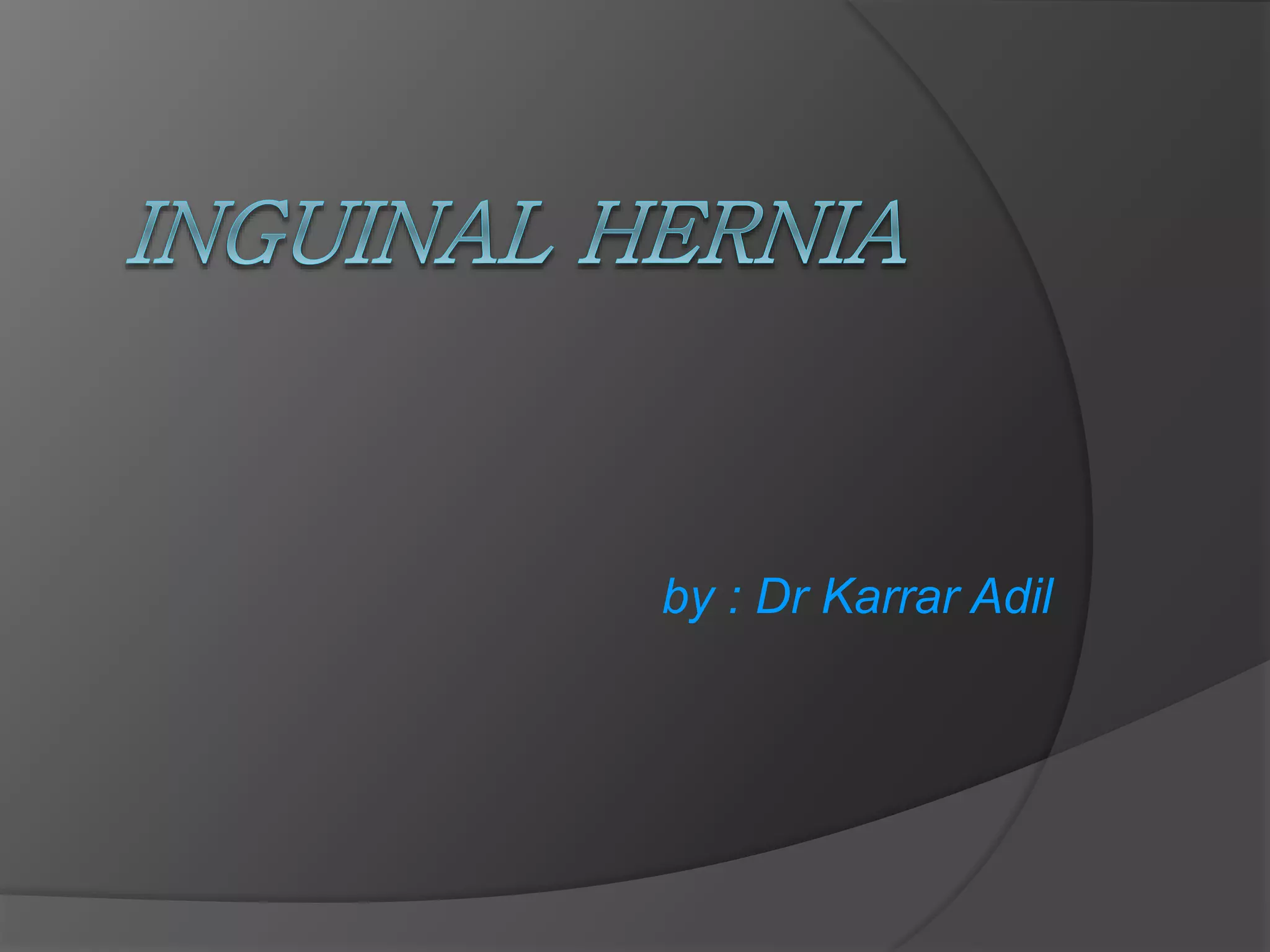 Inguinal hernia | PPTX
