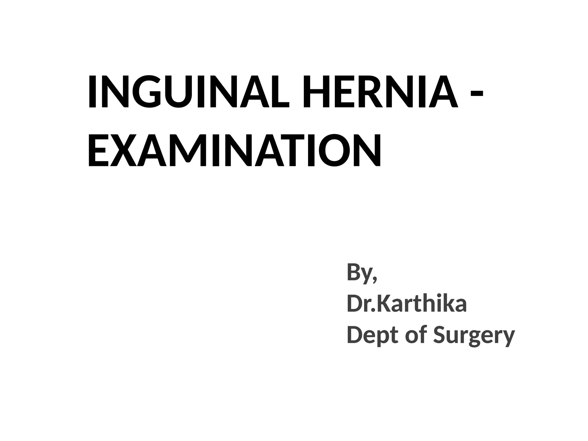 INGUINAL HERNIA examination and treatment | PPTX
