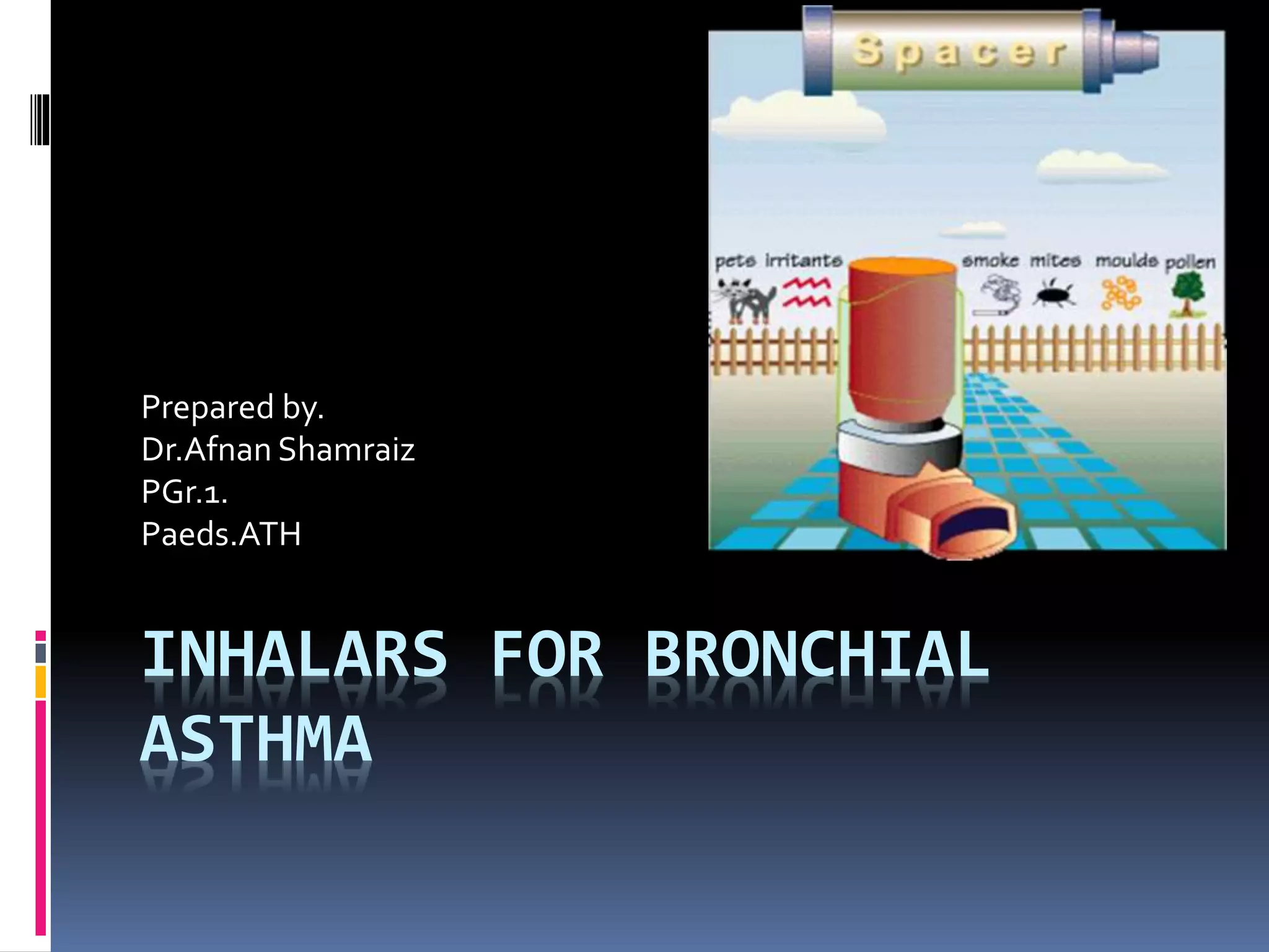 Inhalars for bronchial asthma | PPTX