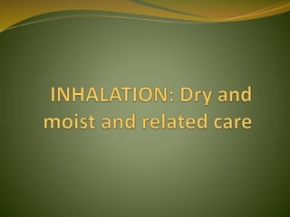 Inhalations | PPTX | Ear, Nose and Throat Conditions | Diseases and ...