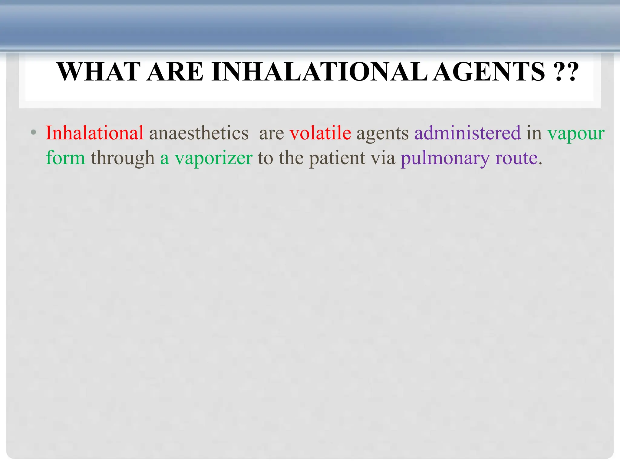 INHALATIONAL AGENTS power point presentation | PPTX