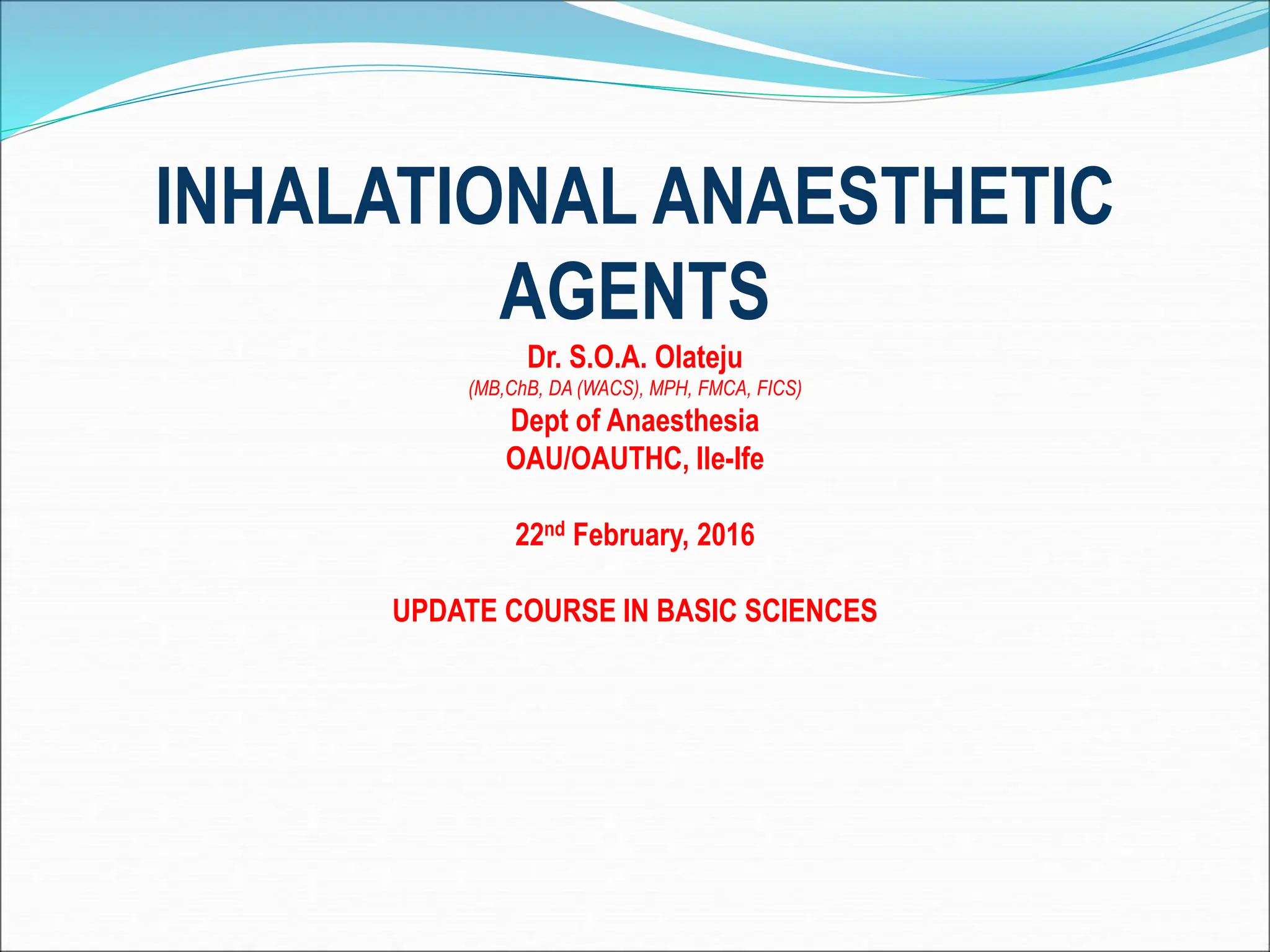 INHALATIONAL ANAESTHETIC AGENTS IN ANESTHESIA.ppt