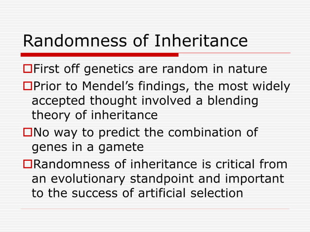 Inheritance and randomness of genetics . | PPT