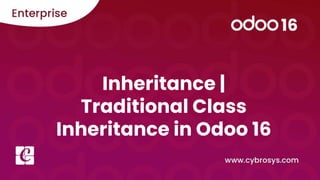 Inheritance _ Traditional Class Inheritance in Odoo 16 | PPT