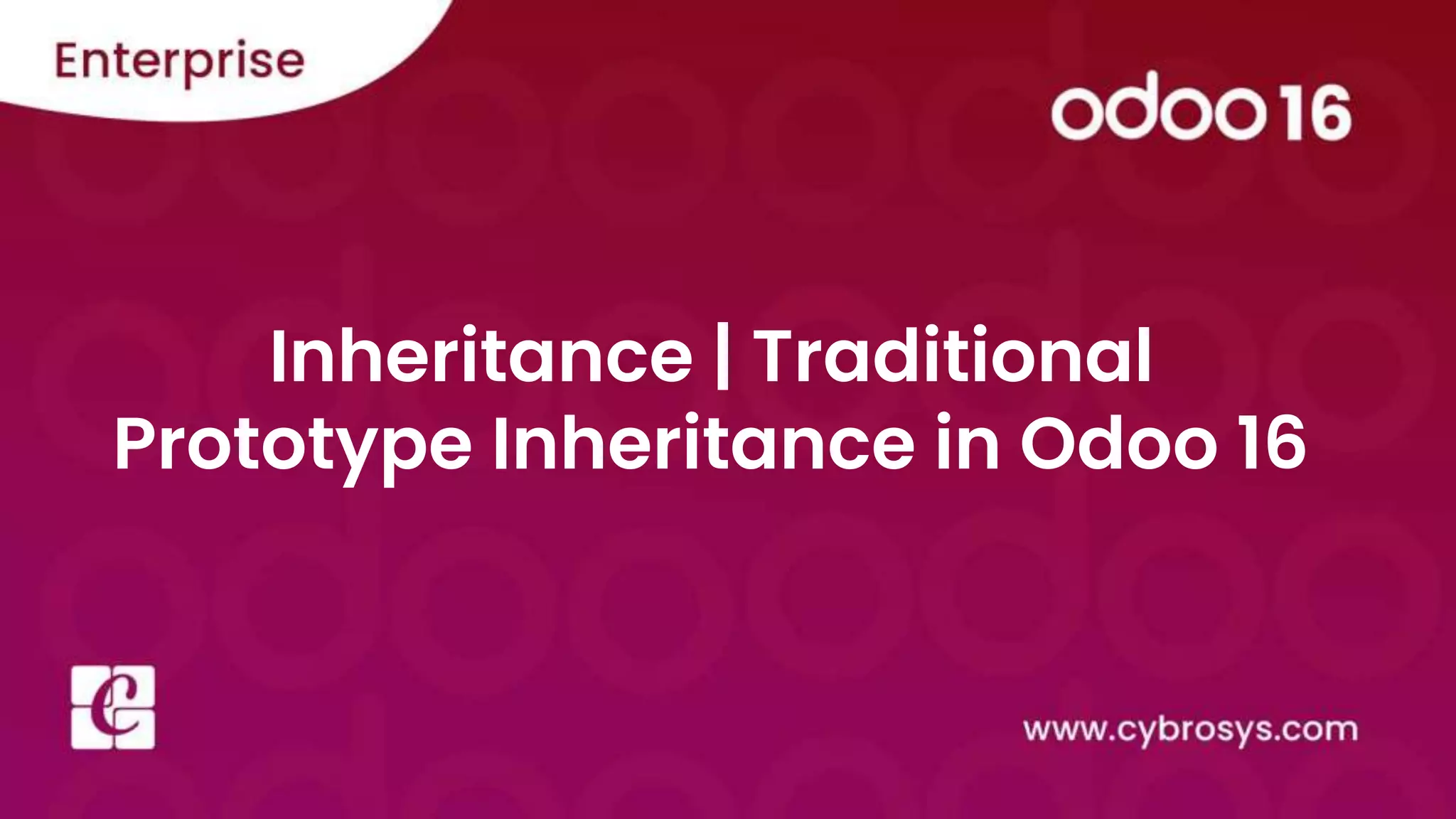 Inheritance | Traditional Prototype Inheritance in Odoo 16 | PPT