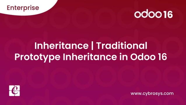 Inheritance | Traditional Prototype Inheritance in Odoo 16 | PPT Inheritance | Traditional Prototype Inheritance in Odoo 16 | PPT