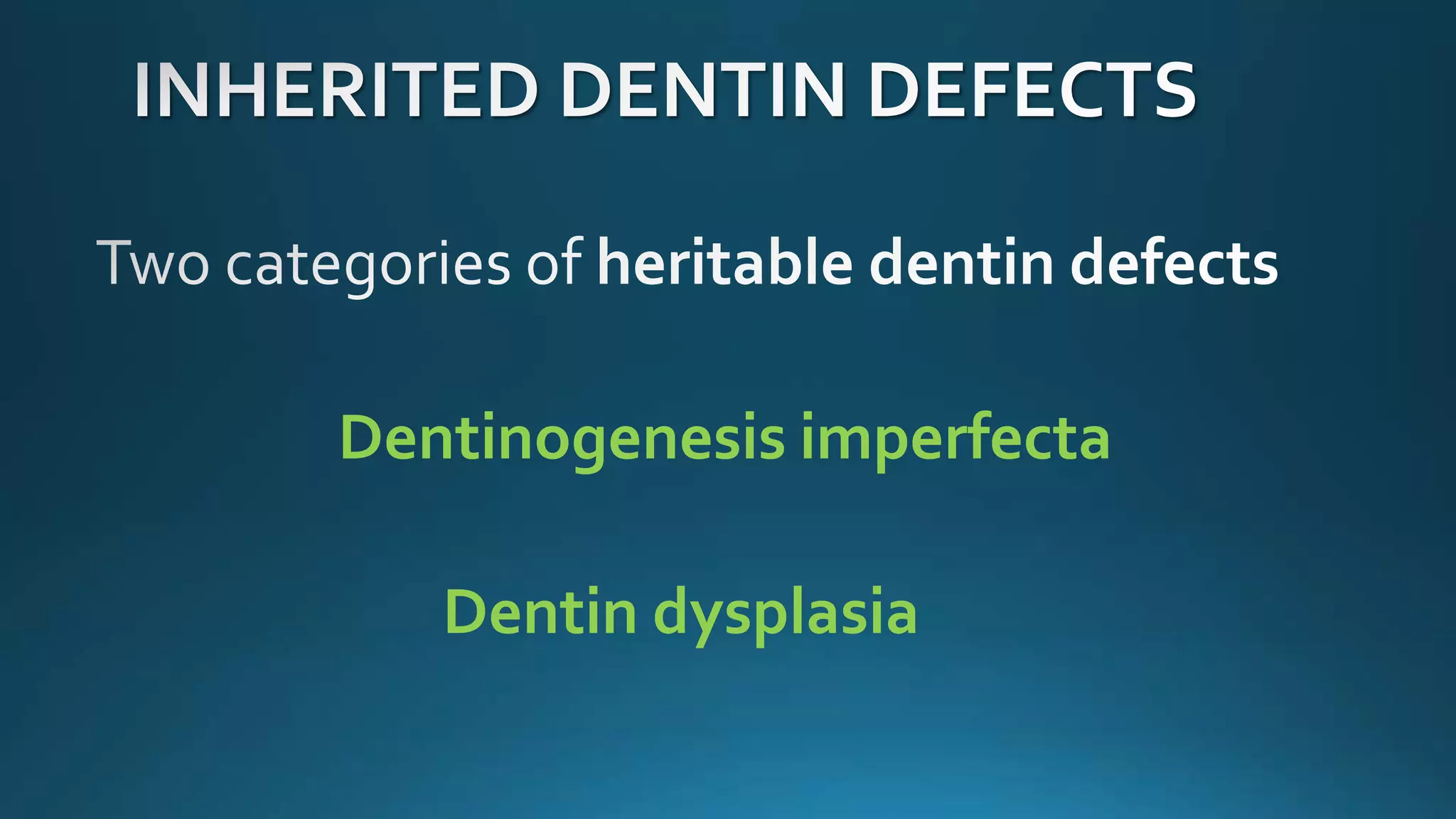 Inherited dentin defects (Dentistry) | PPTX