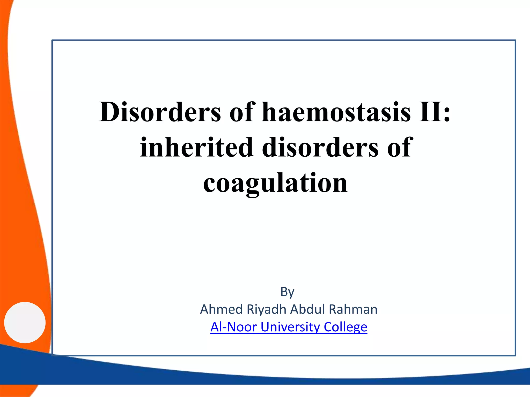 Inherited disorders of coagulation | PPTX