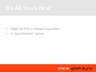 Geek Sync | How to Deal with an Inherited SQL Server | PPT