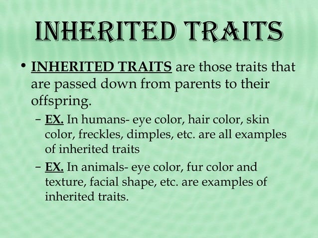 Inherited traits | PPT | Genetics | Science