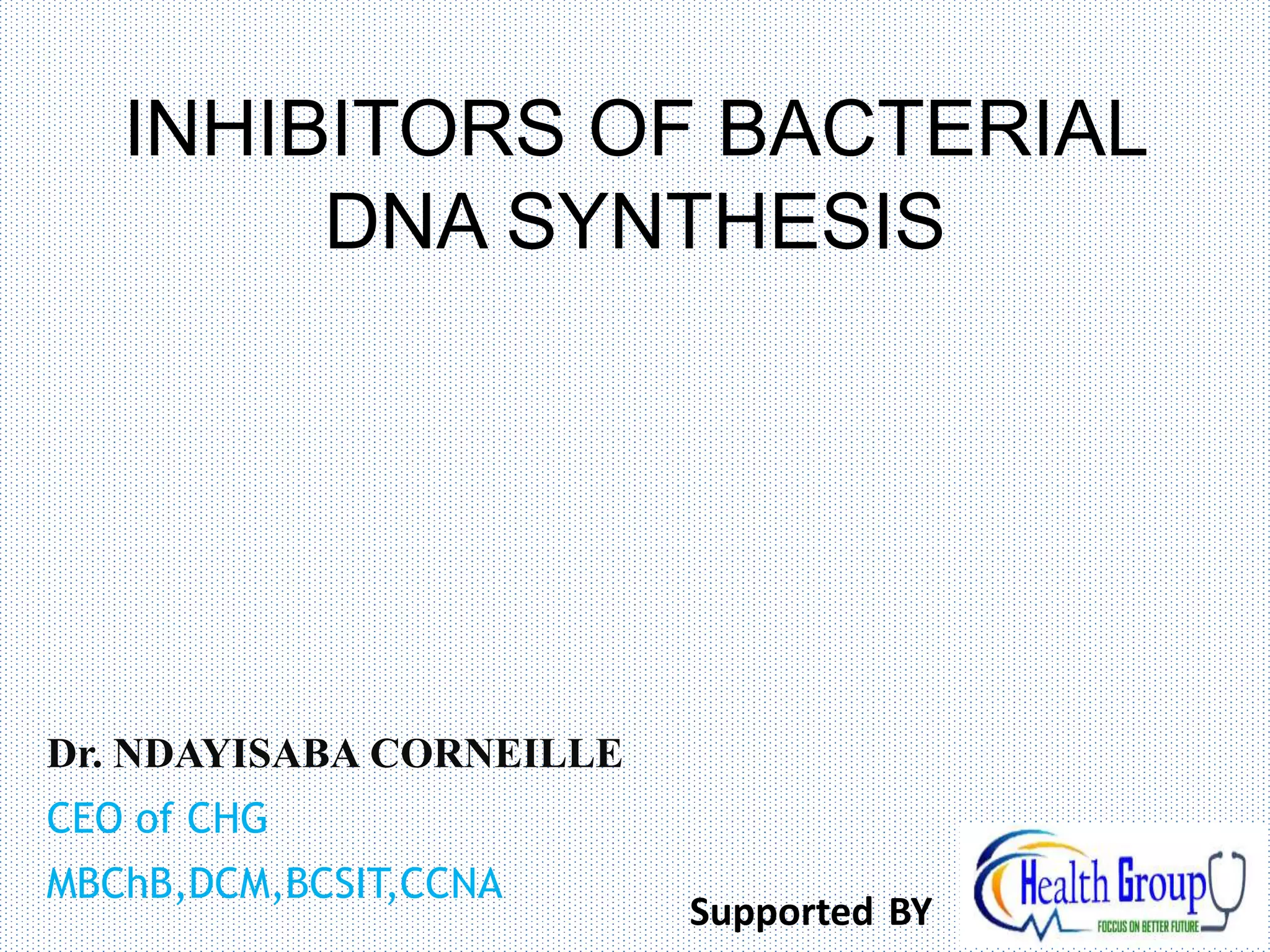 inhibitor of bacterial DNA synthesis.ppt
