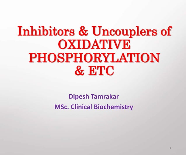 Inhibitors & uncouplers of oxidative phosphorylation & ETC | PPTX