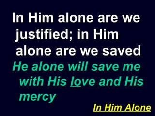 In him alone | PPT