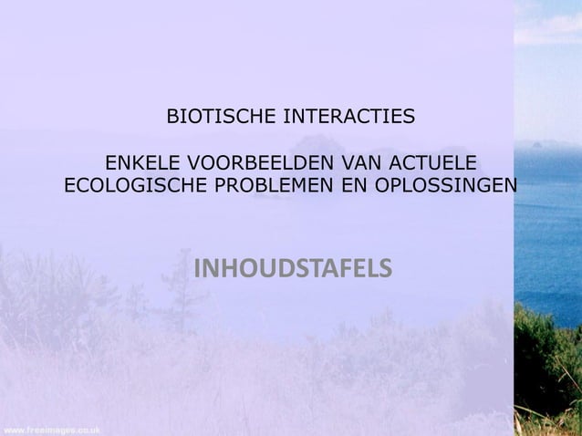 Inhoudstafels Biotische interacties, Enkele voorbeelden van actuele ...