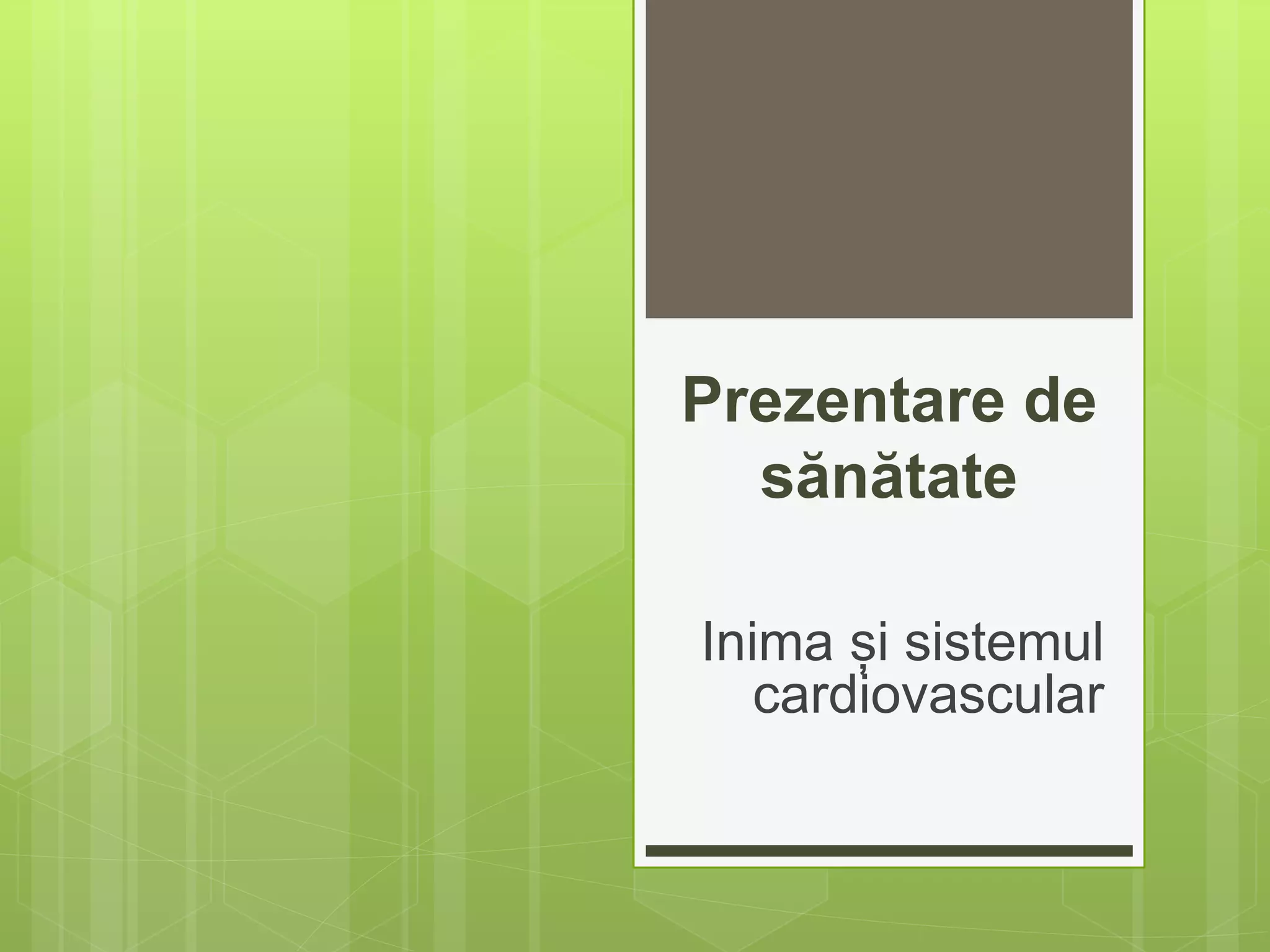 Inima si sistemul cardiovascular | PPTX
