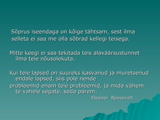 Inimestel on erinevad arusaamad | PPT