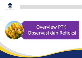 Inisiasi 1_PTK-Observasi dan Refleksi (1).ppt