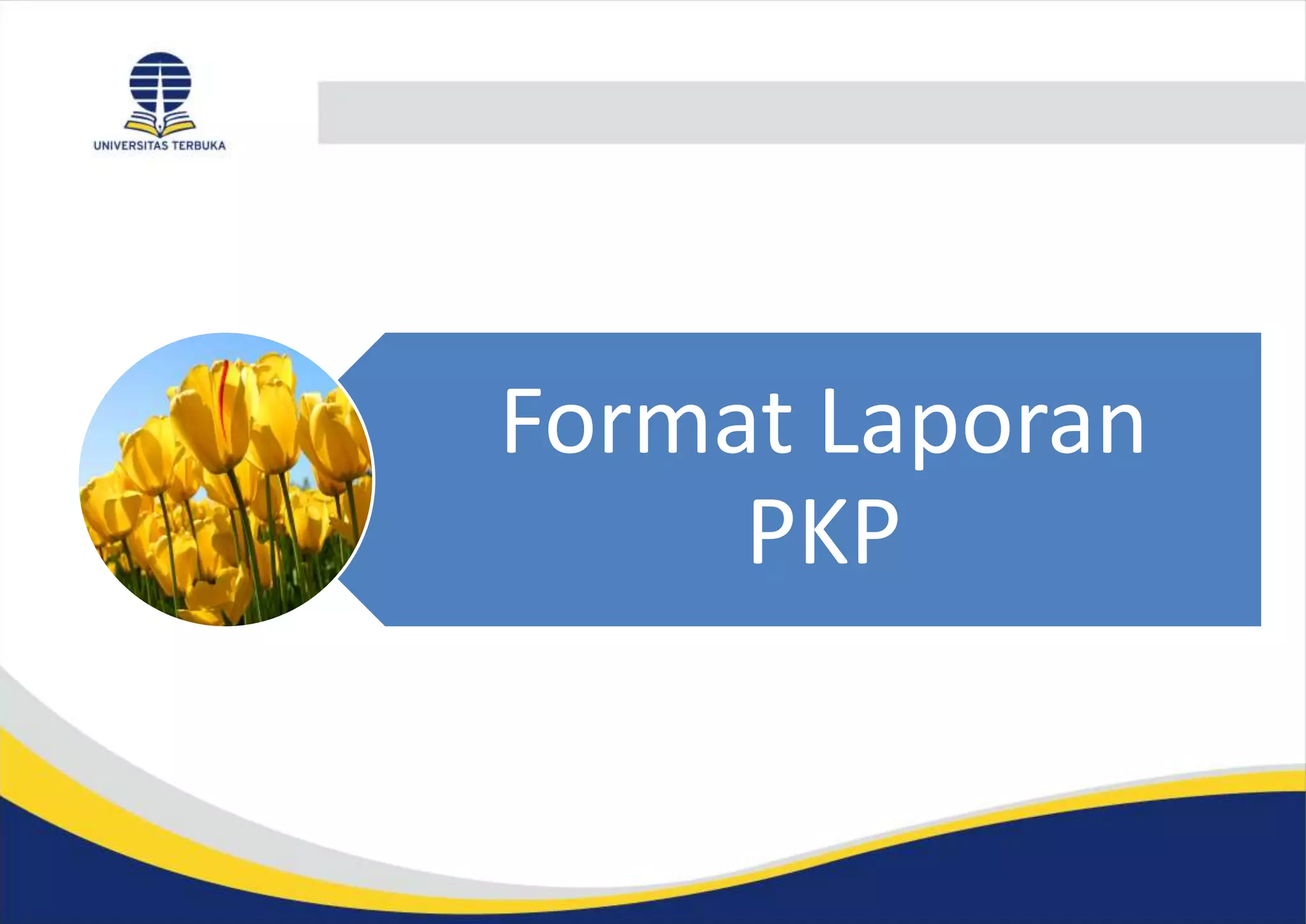 Format Laporan PKP | PPT