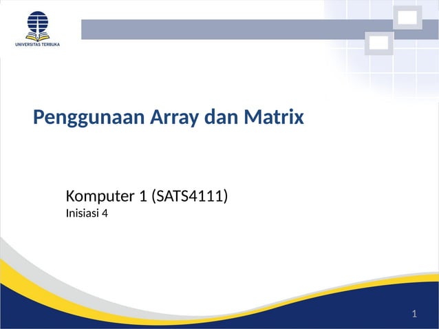 Inisiasi 4 Penggunaan Array dan Matrix.pptx