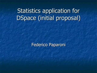 Initial proposal for DSpace statistics application | PPT
