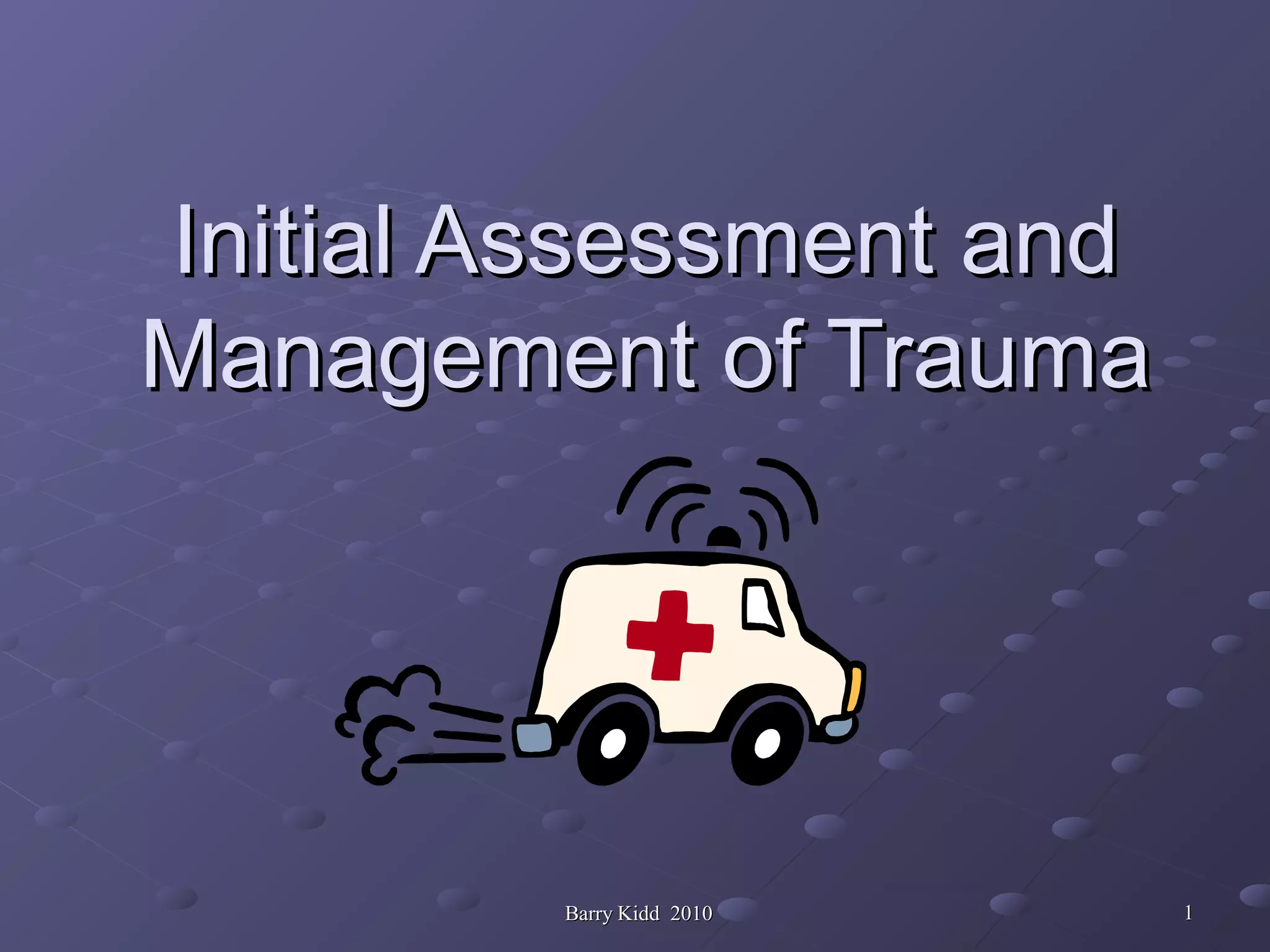 Initial assessment and management of trauma | PPT