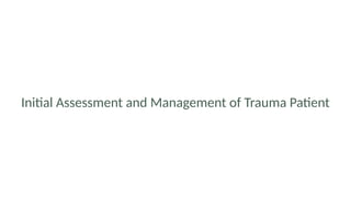 Initial assessment and management of trauma patient.pptx