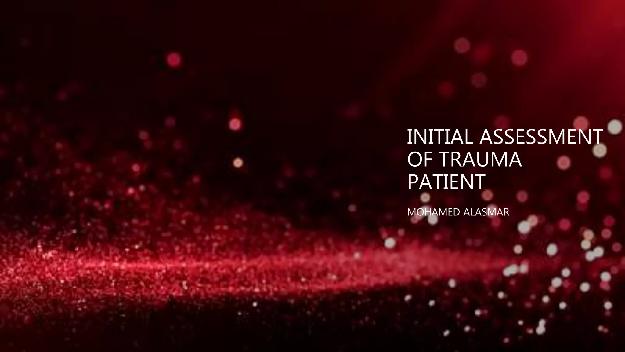 Initial assessment of trauma patient | PPTX