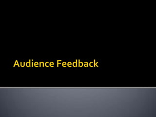 Initial audience feedback | PPTX