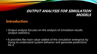 Output analysis for simulation models / Elimination of initial Bias | PPTX