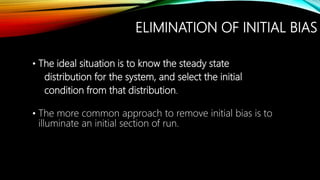 Output analysis for simulation models / Elimination of initial Bias | PPTX