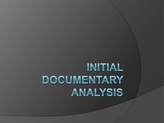 Initial documentary analysis | PPT