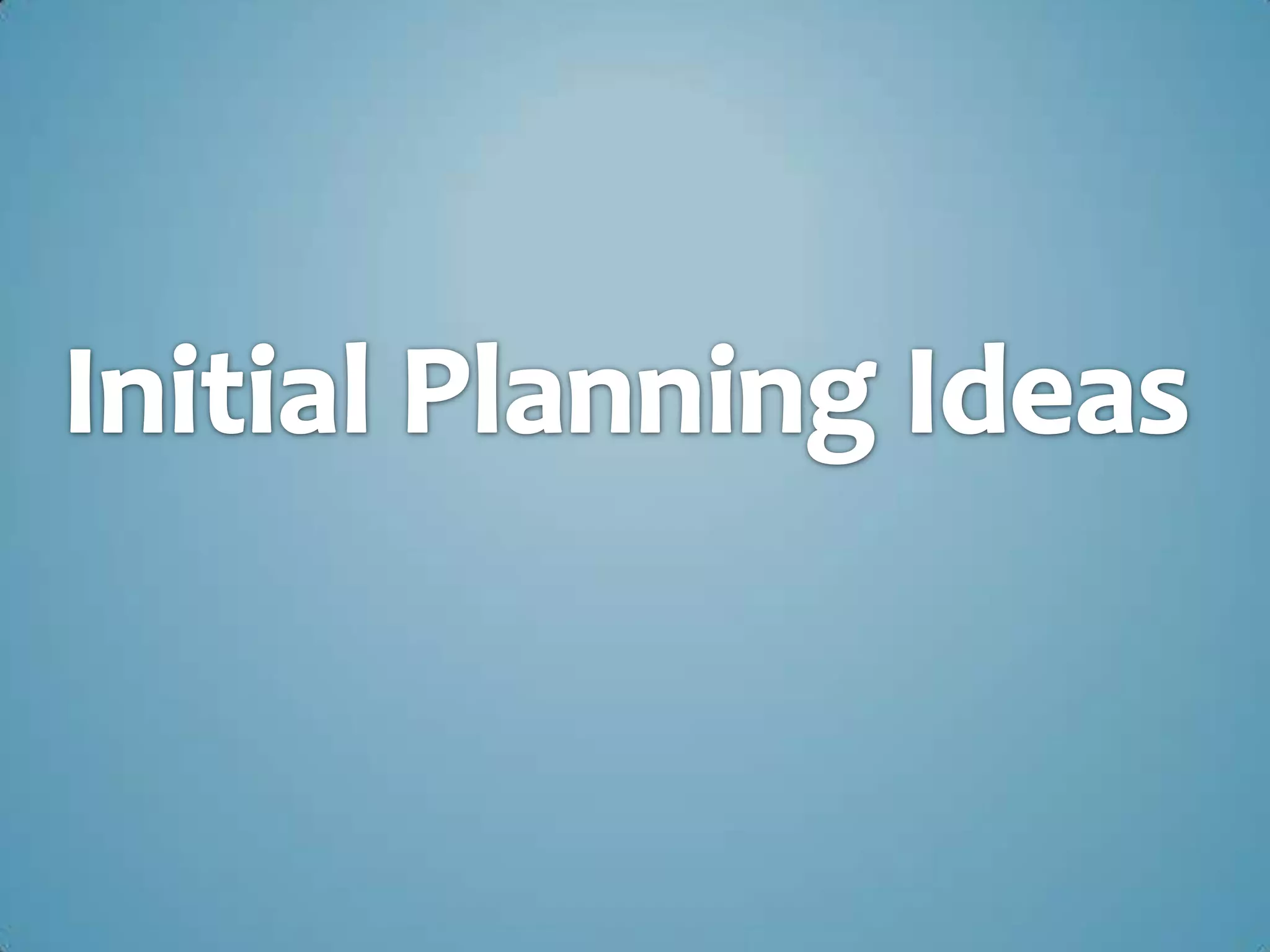 Initial ideas | PPTX