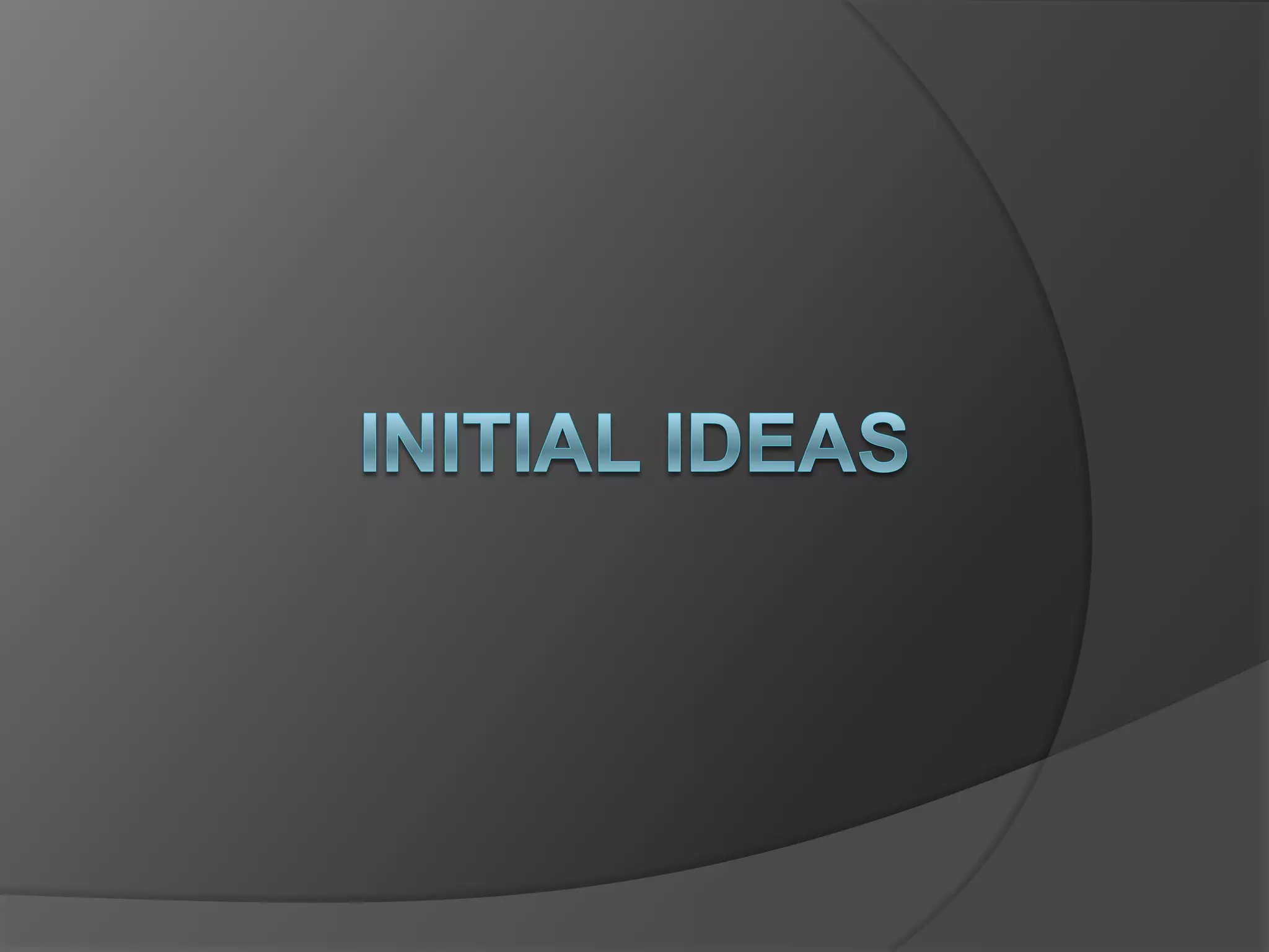 Initial ideas | PPTX