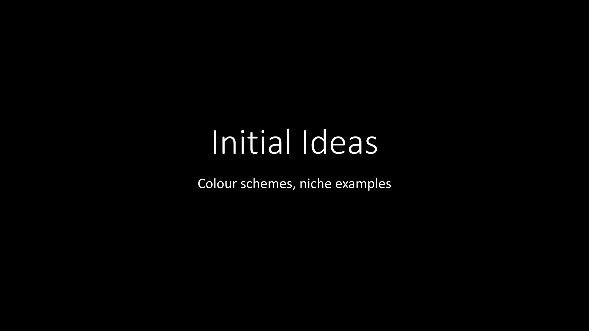 Initial ideas colours and niche examples-3 | PPT