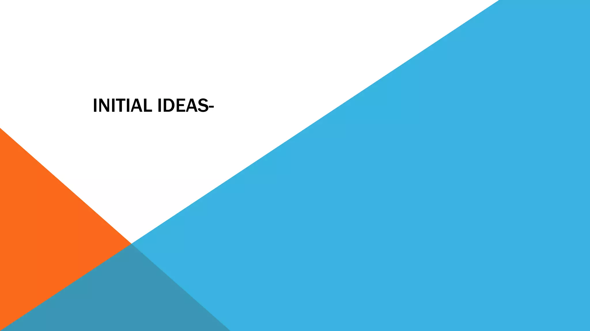 Initial ideas 2 | PPSX