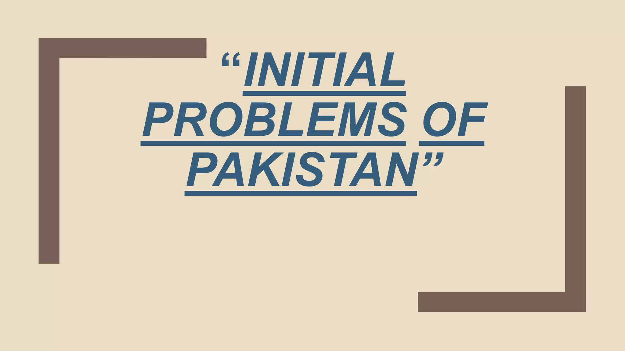 Initial problems of pakistan | PPTX