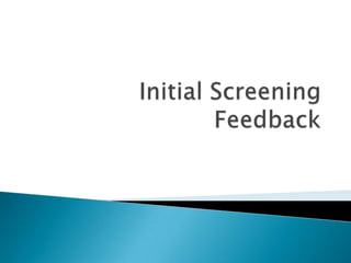 Initial screening feedback | PPT