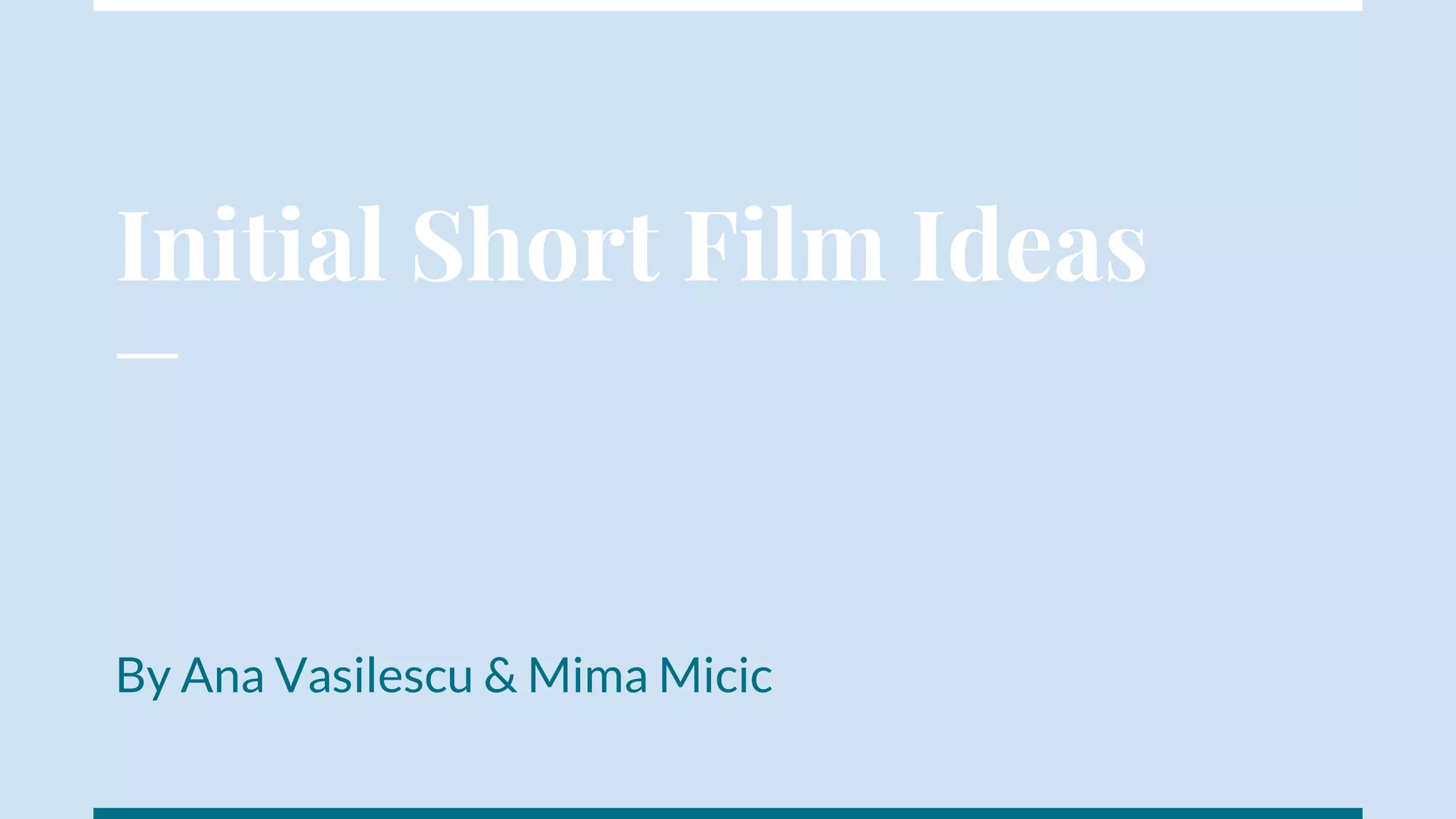 A2 Initial short film ideas (Group Task) | PPTX
